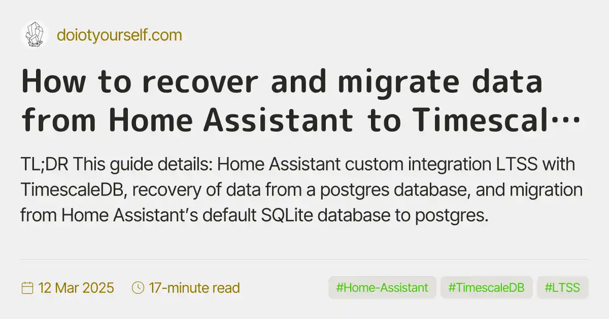 How to recover and migrate data from Home Assistant to TimescaleDB